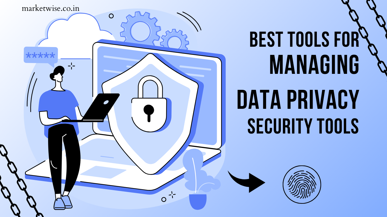 Best Tools for Managing Data Privacy in Marketing