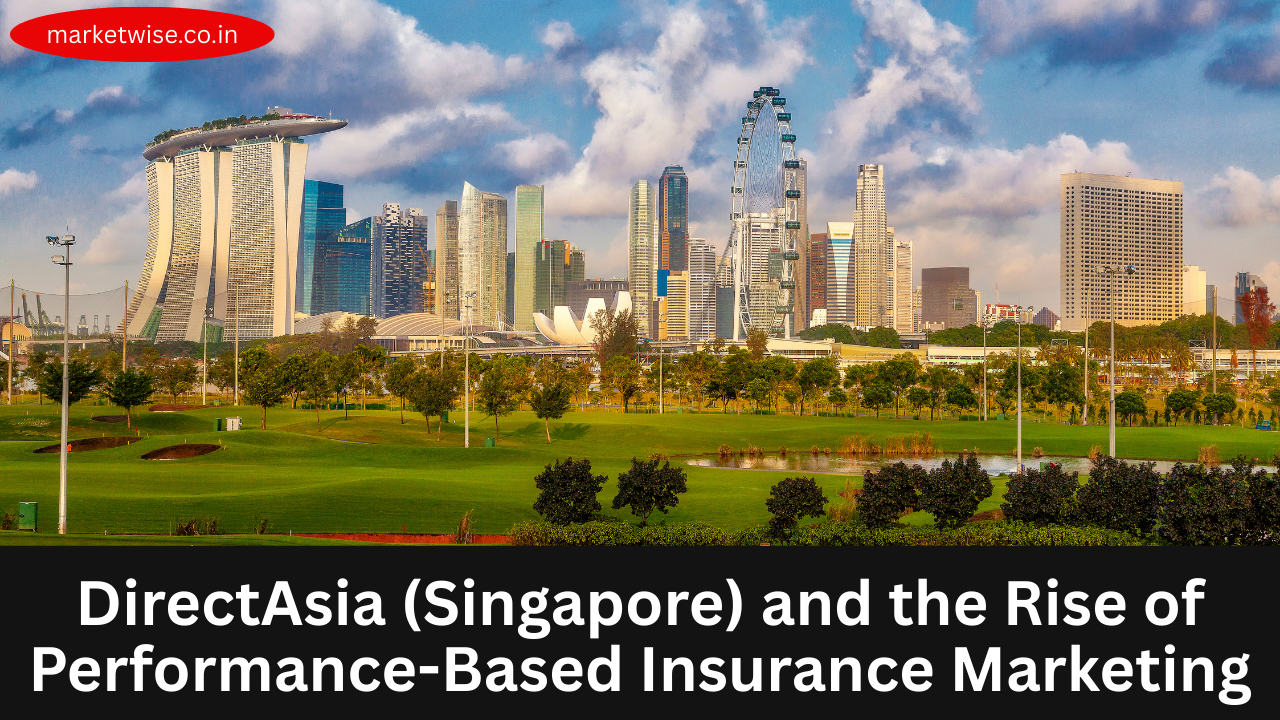DirectAsia (Singapore) and the Rise of Performance-Based Insurance ...
